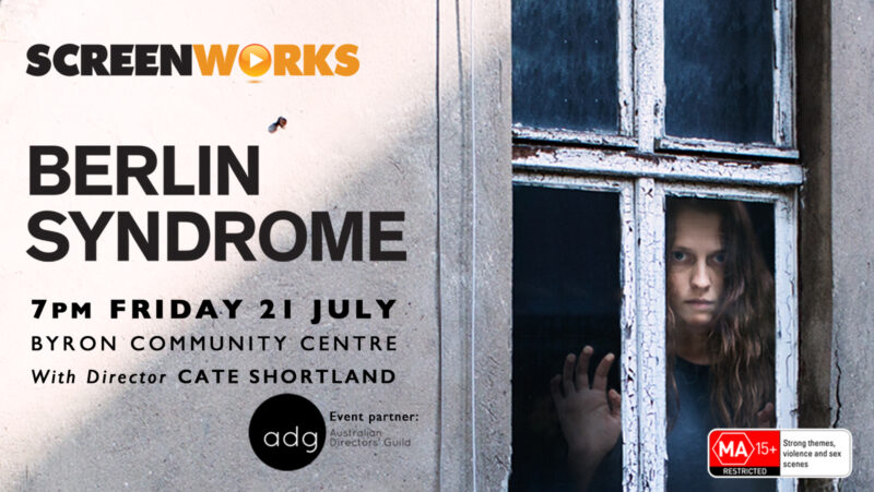 Berlin Syndrome - film plus Q & A with director Cate Shortland ...