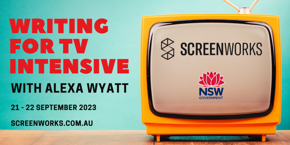 2023 Writing for TV Intensive - Screenworks
